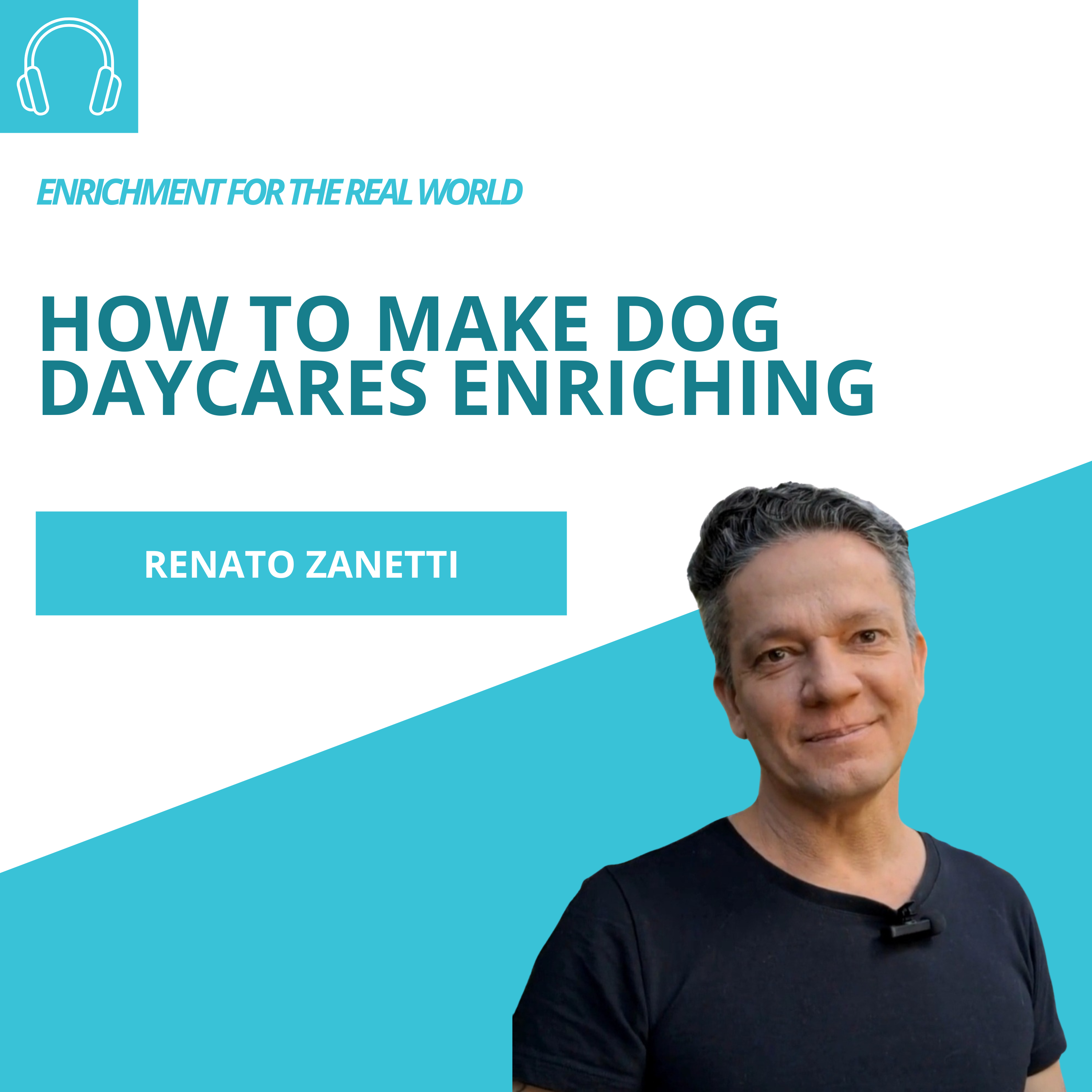 Podcast Episode 96: Renato Zanetti with Isa Daduato: How to Make Dog Daycares Enriching - Pet ...